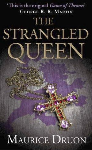 THE ACCURSED KINGS #2: THE STRANGLED QUEEN. DRUON, MAURICE.. 9780007491285