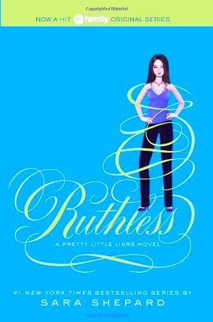 PRETTY LITTLE LIARS #10: RUTHLESS. SHEPARD, SARA.. 9780062081872