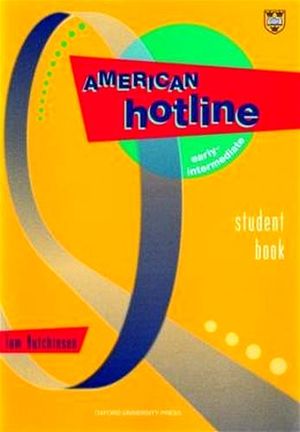 AMERICAN HOTLINE EARLY-INTERMEDIATE STUDENT'S BOOK. HUTCHINSON, TOM ...