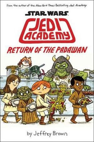 STAR WARS: JEDI ACADEMY, RETURN OF THE PADAWAN (BOOK 2). BROWN,JEFFREY ...