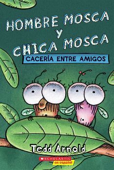 HOMBRE MOSCA Y CHICA MOSCA. SCHOLASTIC.. 9781338798203