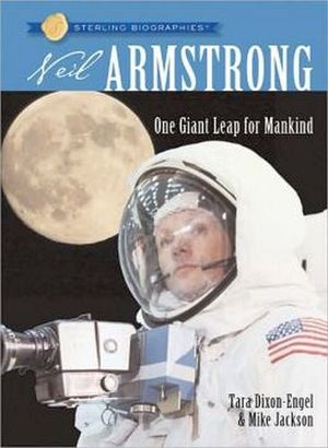 NEIL ARMSTRONG: ONE GIANT LEAP FOR MANKIND. DIXON-ENGEL,TARA ...