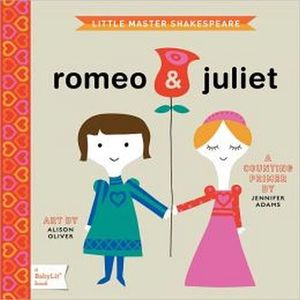 LITTLE MASTER SHAKESPEARE: ROMEO & JULIET. ADAMS, JANNIFER.. 9781423622055