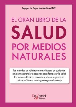 EL GRAN LIBRO DE LA SALUD POR MEDIOS NATURALES. EXPERTOS MÉDICOS DVE ...