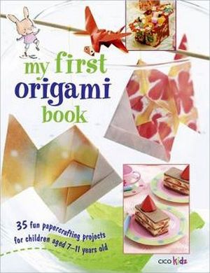 MY FIRST ORIGAMI BOOK. AKASS, SUSAN.. 9781907563706