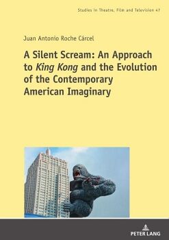 A SILENT SCREAM: AN APPROACH TO «KING KONG» AND THE EVOLUTION OF THE ...