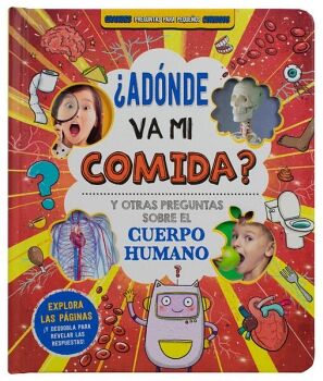 GRANDES PREGUNTAS PARA PEQUEÑOS CURIOSOS: ¿ADÓNDE VA MI COMIDA? Y OTRAS PREGUNTAS SOBRE EL ...