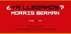 YA LLEGAMOS?. BERMAN, MORRIS.. 9786078619603