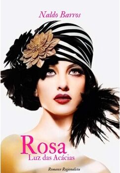 ROSA LUZ DAS ACÁCIAS. BARROS, NALDO.. 9786501272757