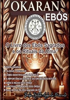 OKARAN O LIVRO DOS EBÓS SAGRADOS E OS RITUAIS DA ALMA. RICARDO CAMPOS ...