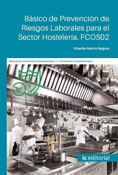 BÁSICO DE PREVENCIÓN DE RIESGOS LABORALES PARA EL SECTOR HOSTELERÍA. GARCÍA SEGURA, VICENTE ...