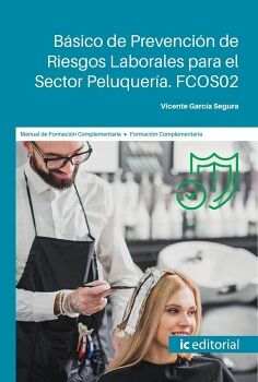 BÁSICO DE PREVENCIÓN DE RIESGOS LABORALES PARA EL SECTOR PELUQUERÍA. GARCÍA SEGURA, VICENTE ...