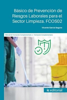 BÁSICO DE PREVENCIÓN DE RIESGOS LABORALES PARA EL SECTOR LIMPIEZA. GARCÍA SEGURA, VICENTE ...