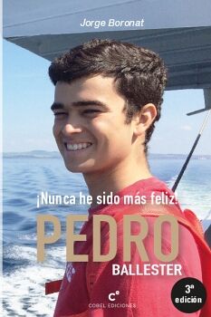 PEDRO BALLESTER NUNCA HE SIDO MÁS FELIZ. JORGE BORONAT.. 9788412474626