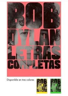 LETRAS COMPLETAS BOB DYLAN. DYLAN, BOB.. 9788416665594