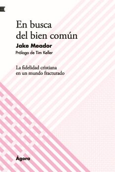 EN BUSCA DEL BIEN COMÚN. JAKE MEADOR.. 9788418961663