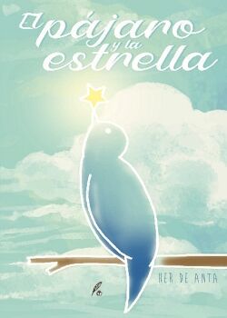 EL PÁJARO Y LA ESTRELLA. HER DE ANTA.. 9788419980038