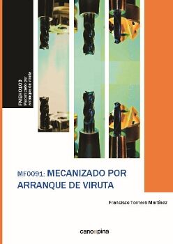 MECANIZADO POR ARRANQUE DE VIRUTA. TORNERO MARTÍNEZ, FRANCISCO.. 9788497298148