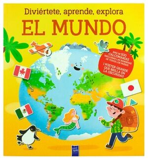 LIBRO INFANTIL CON CALCOMANÍAS: DIVIÉRTETE, APRENDE, EXPLORA: EL MUNDO ...