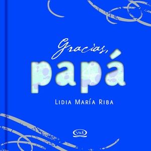 GRACIAS PAPÁ. RIBA, LIDIA MARÍA.. 9789876122368