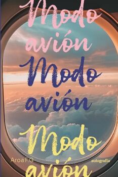 MODO AVIÓN. AROA F. G... 9791387578718