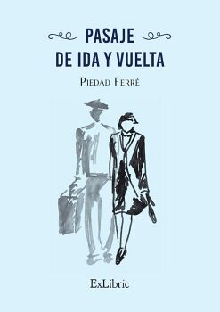 PASAJE DE IDA Y VUELTA. FERRÉ, PIEDAD.. 9791388255908